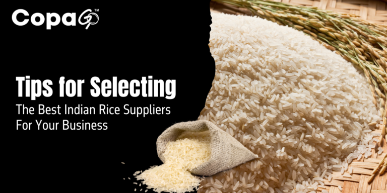 Top 7 Tips For Selecting The Best Indian Rice Suppliers